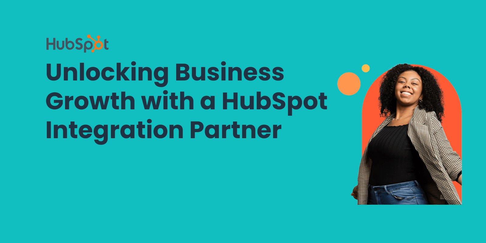Unlocking Business Growth with a HubSpot Integration Partner