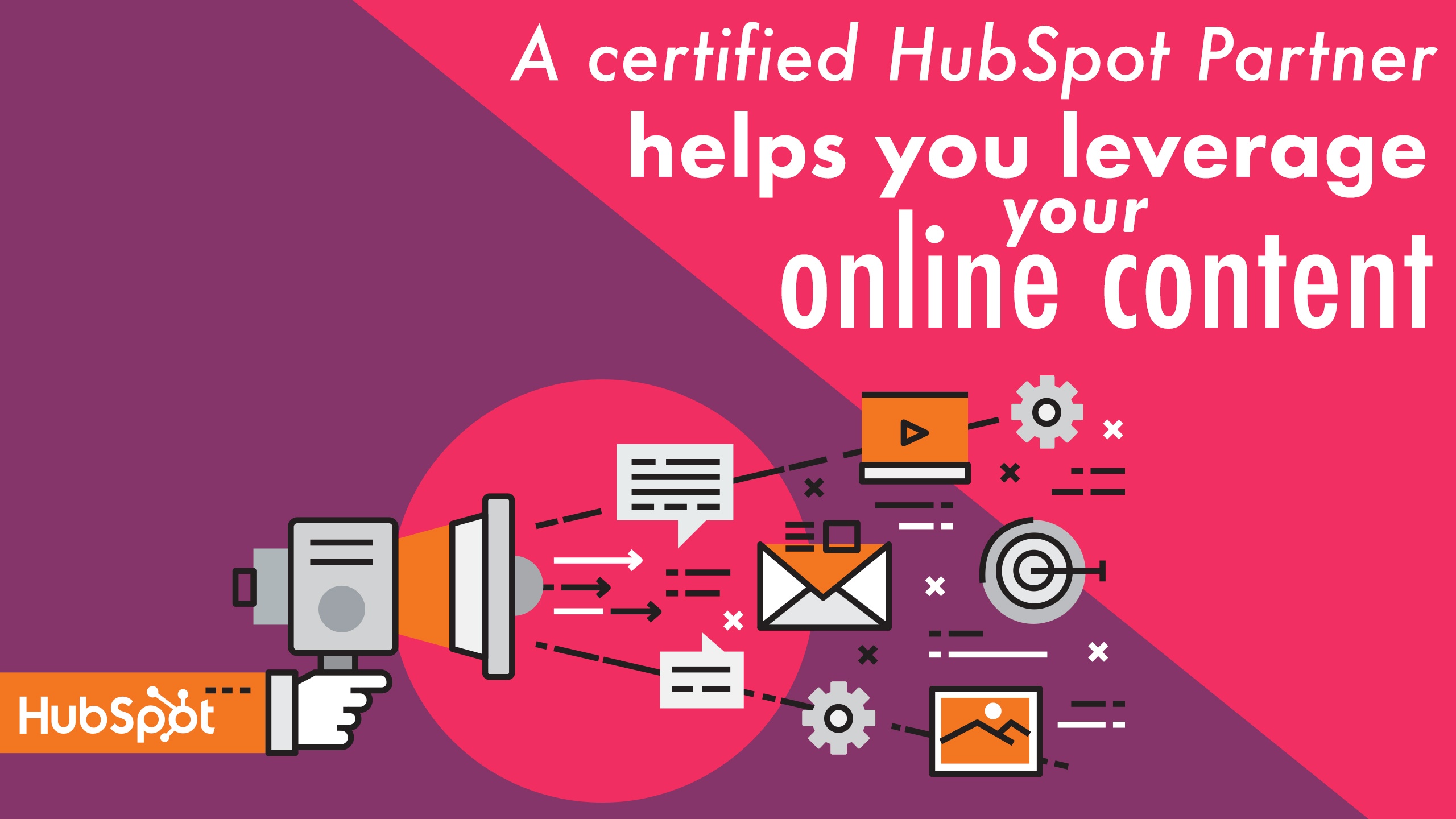 A certified HubSpot Partner helps you leverage your online content